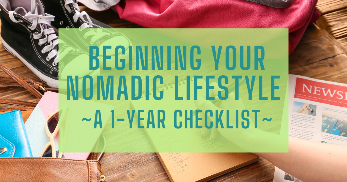 Beginning Your Digital Nomadic Life - Our 1-Year Checklist