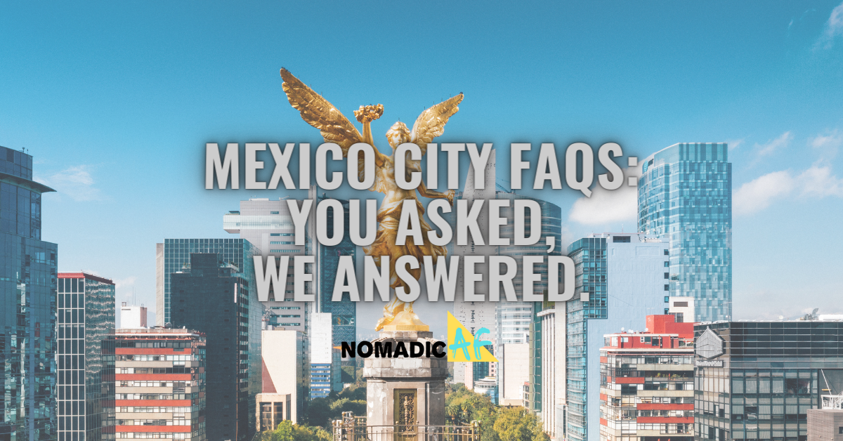 18+ Mexico City FAQs: What to Know Before Visiting CDMX